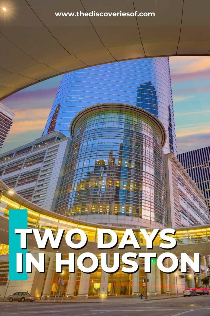 2 Days in Houston: Epic Houston Weekend Itinerary — The Discoveries Of