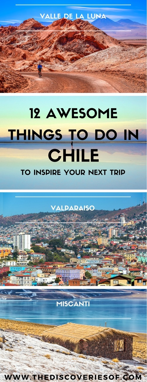 12 Unmissable Things To Do in Chile – The Discoveries Of
