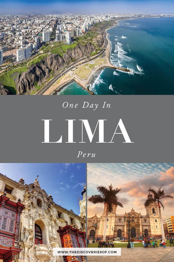 What to See in Lima, Peru in One Day — The Discoveries Of