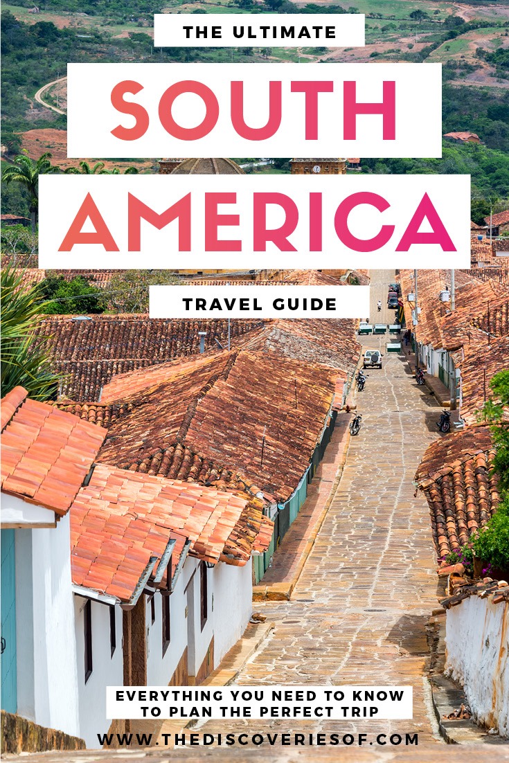 South America Travel Guide: What You Need to Know Before You Go