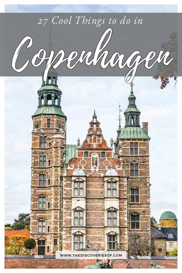 27 Cool Things to do in Copenhagen – The Discoveries Of.