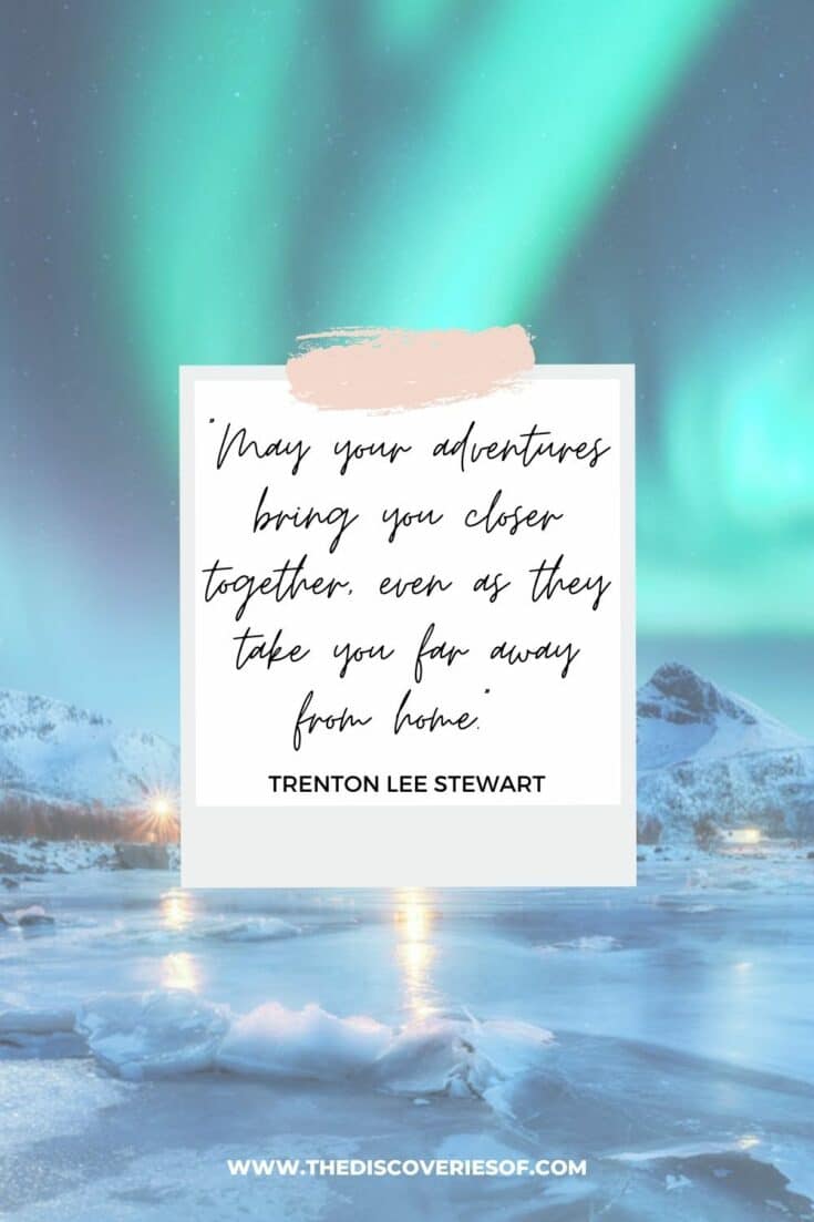 73 Adventure Quotes to Fuel Your Wanderlust — The Discoveries Of