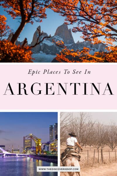 13 Amazing Things To Do In Argentina — The Discoveries Of