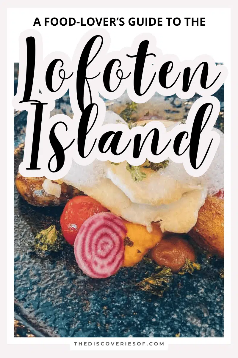 A Food-Lover's Guide to Exploring The Lofoten Islands — The Discoveries Of