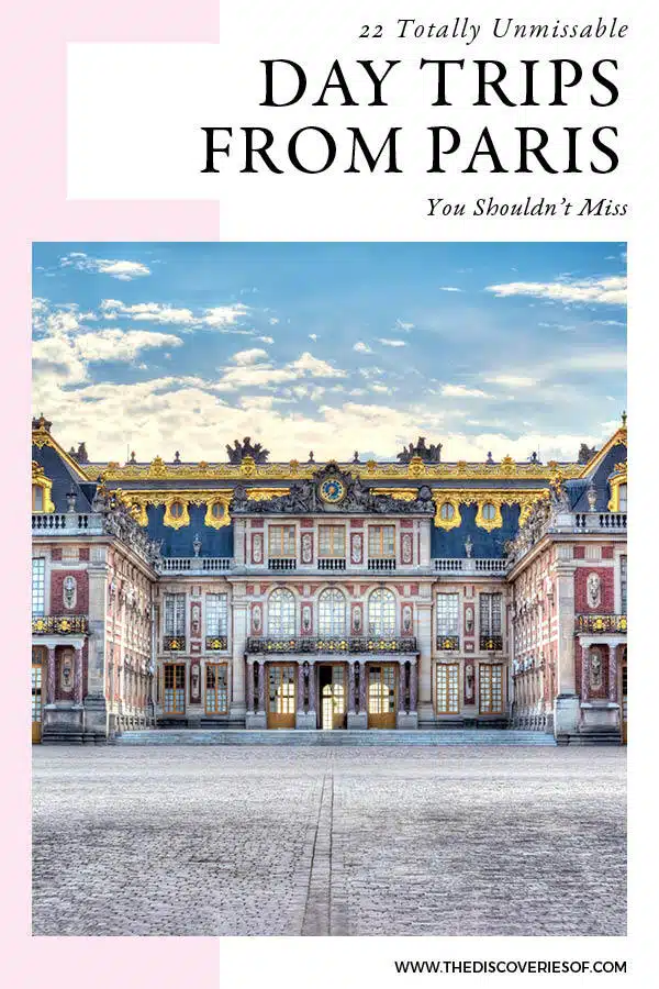 The Best Day Trips from Paris — The Discoveries Of