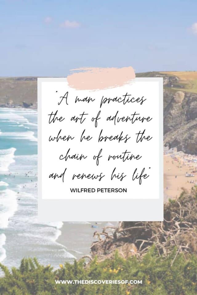 73 Adventure Quotes to Fuel Your Wanderlust — The Discoveries Of
