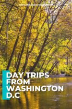 17 Spectacular Day Trips from Washington D.C. — The Discoveries Of