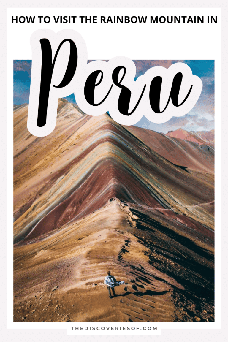 A Complete Guide to Visiting Rainbow Mountain, Peru — The Discoveries Of