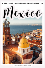 The Ultimate 2 Weeks in Mexico Itinerary — The Discoveries Of