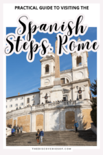 Visiting the Spanish Steps, Rome: A Practical Guide — The Discoveries Of