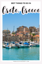 The Best Things to Do in Crete, Greece — The Discoveries Of