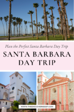 The Perfect Santa Barbara Day Trip Itinerary — The Discoveries Of