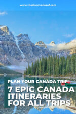 7 Epic Canada Itineraries for One Week, 10 Days & 1 Month — The ...