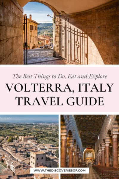 Volterra, Italy Travel Guide: Things to Do, Eat & Tips — The Discoveries Of